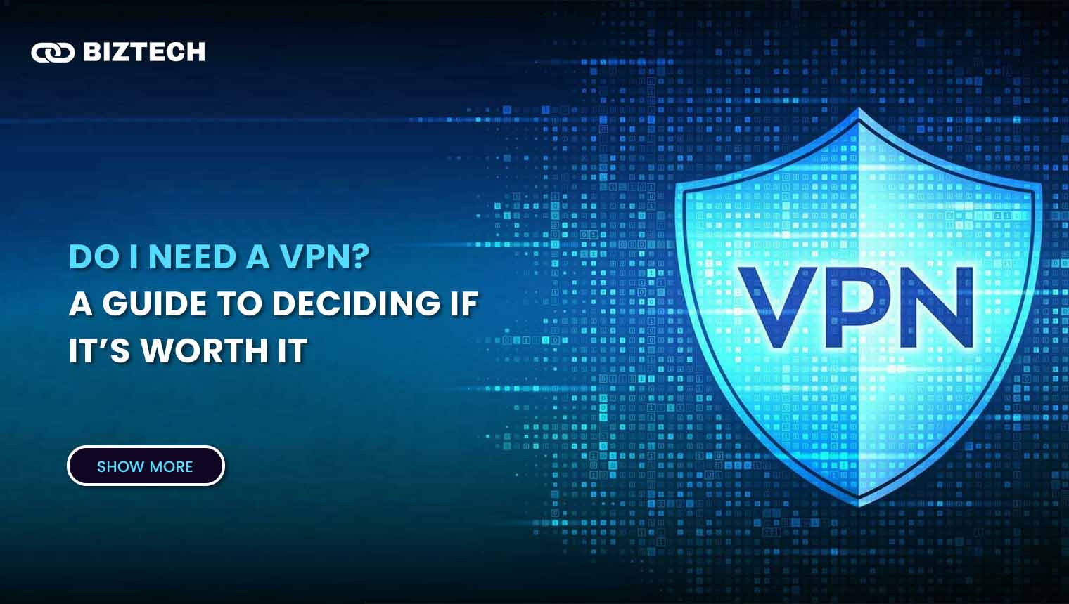 Do I Need a VPN? A 2025 Guide to Decide If It’s Worth It